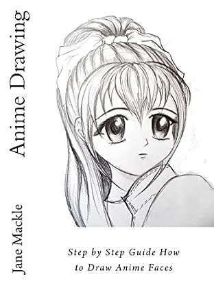 Anime Drawing: Step by Step Guide How to Draw Anime Faces: 2 : Mackle ...