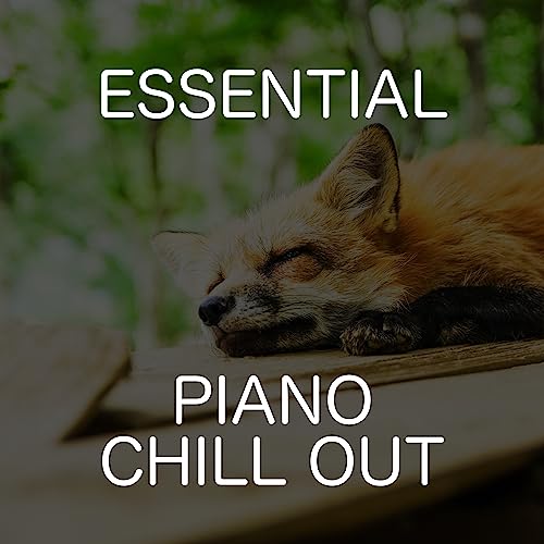 Play Essential Piano Chill Out by Relaxing Chill Out Music on Amazon Music