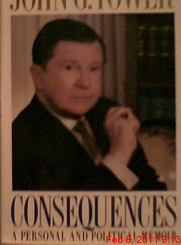 Consequences: A Personal and Political Memoir: Tower, John G ...