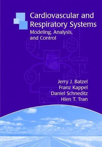 Cardiovascular and Respiratory Systems: Modeling, Analysis, and Control ...