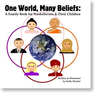 One World, Many Beliefs: A Family Book for Nonbelievers & Their ...