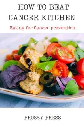 HOW TO BEAT CANCER KITCHEN: Healthy Eating for cancer patients, cancer ...