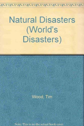 The World's Disasters: Natural Disasters (World's Disasters): Wood, Tim ...