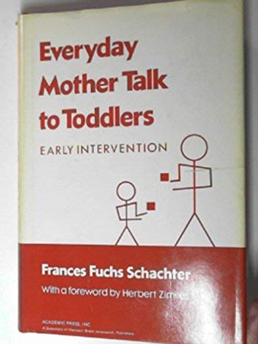 Everyday Mother Talk to Toddlers: Early Intervention: Schachter ...