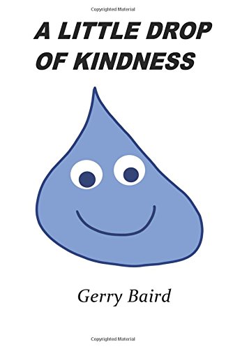 A Little Drop of Kindness: Baird, Gerry: 9781534771581: Amazon.com: Books