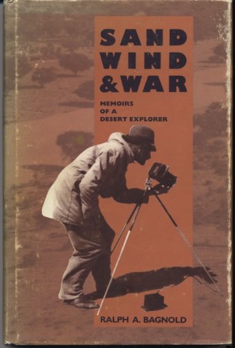 Sand, Wind, and War: Memoirs of a Desert Explorer: Bagnold, Ralph A ...