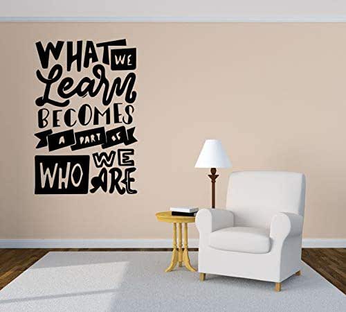Amazon.com: Vinyl Sticker Quote Phrase What We Learn Becomes A Part Of ...