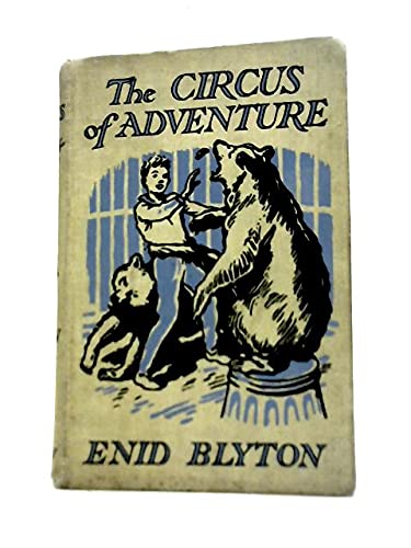 Circus of Adventure, The: Blyton, Enid: Amazon.com: Books