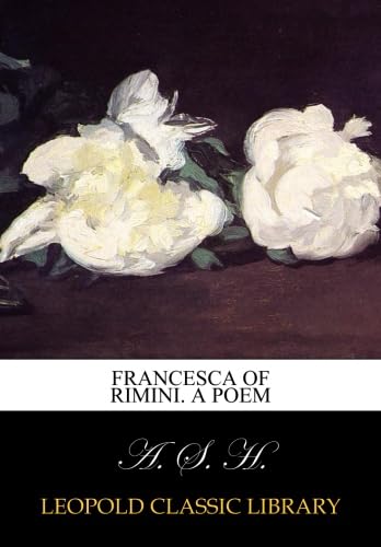 Francesca of Rimini. A poem: H., A. S.: Amazon.com: Books