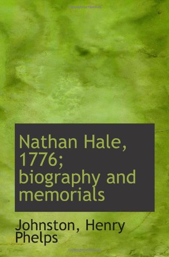 Nathan Hale, 1776; biography and memorials: Phelps, Henry ...