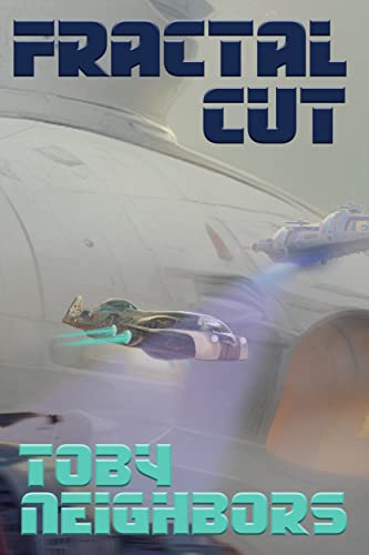 Fractal Cut: McCoy Chronicles eBook : Neighbors, Toby: Amazon.co.uk: Kindle Store