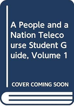 A People and a Nation Telecourse Student Guide, Volume 1: Norton, Mary ...
