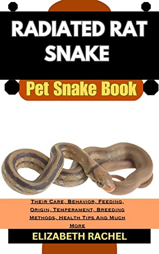 RADIATED RAT SNAKE Pet Snake Book : Their Care, Behavior, Feeding ...