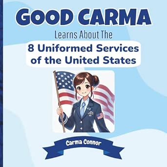 Good Carma Learns About the 8 Uniformed Services of the United States ...