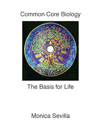 The Basis for Life Common Core Biology: Sevilla, Monica: 9781503383791 ...