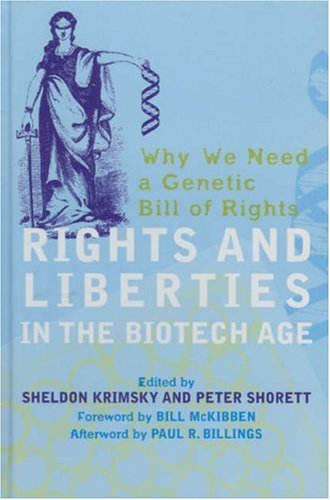 Rights And Liberties In The Biotech Age: Why We Need A Genetic Bill Of ...