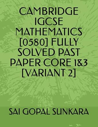 Amazon.com: CAMBRIDGE IGCSE MATHEMATICS [0580] FULLY SOLVED PAST PAPER ...