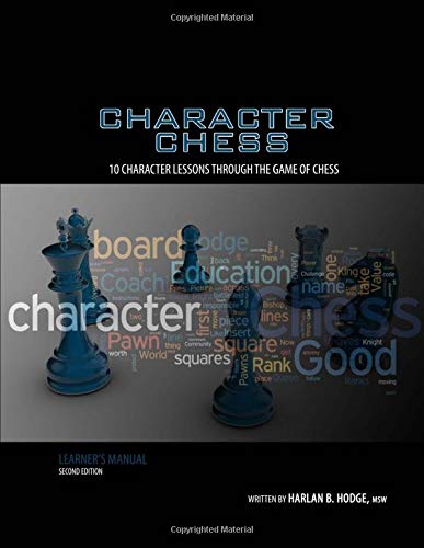 Character Chess: 10 Character Lessons from The Game of Chess: Hodge, Mr ...