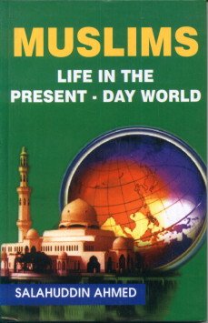 Muslims Life In The Present Day World: Salahuddin Ahmed: 9788131308936 ...