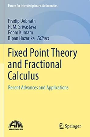 Fixed Point Theory and Fractional Calculus: Recent Advances and Applications (Forum for ...