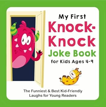 My First Knock-Knock Joke Book for Kids Ages 4-9: The Funniest & Best ...