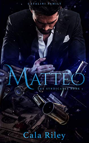Matteo (The Syndicates series Book 1) - Kindle edition by Riley, Cala ...