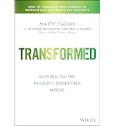 Transformed: Moving to the Product Operating Model (Silicon Valley ...