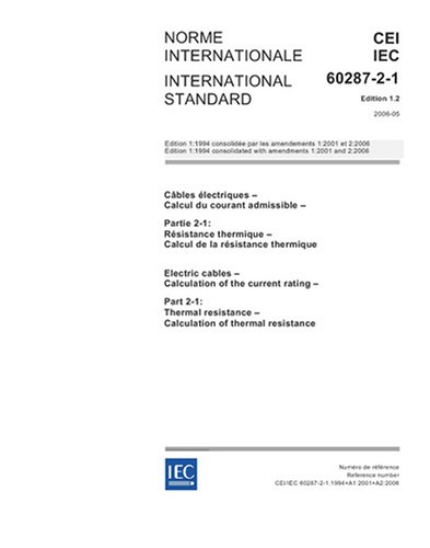 IEC 60287-2-1 Ed. 1.2 b:2006, Electric cables - Calculation of the ...