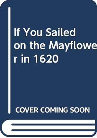 If You Sailed on the Mayflower in 1620: McGovern, Ann: 9780606006798 ...