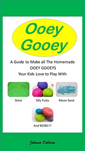 Ooey Gooey A Guide to Make all the Homemade Ooey Gooeys Your Kids Love ...