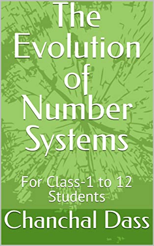 The Evolution of Number Systems : For Class-1 to 12 Students (DassMath ...