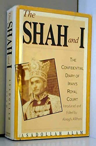 The Shah and I: The Confidential Diary of Iran's Royal Court, 1969-1977 ...