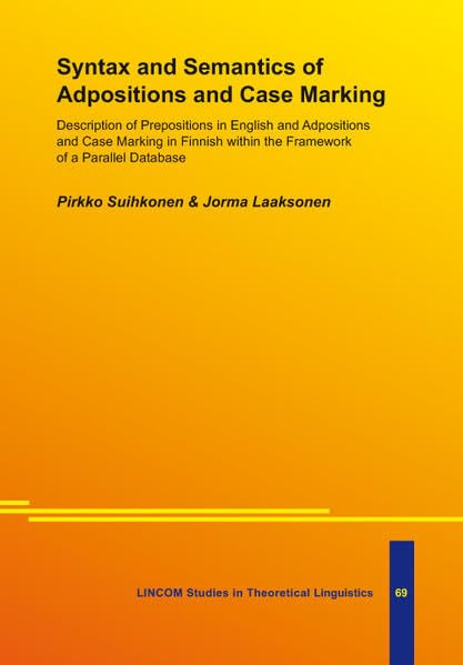 Syntax and Semantics of Adpositions and Case Marking. Description of Prepositions in English and ...