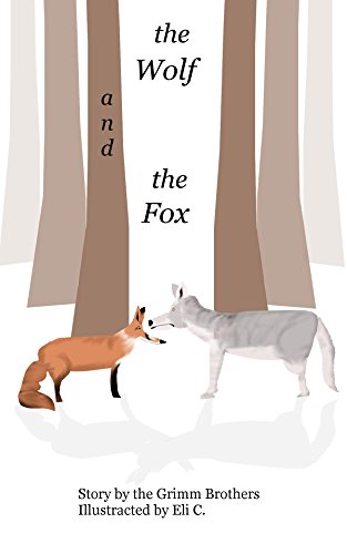 The Wolf and the Fox - Kindle edition by Grimm, The Brothers, C, Eli ...