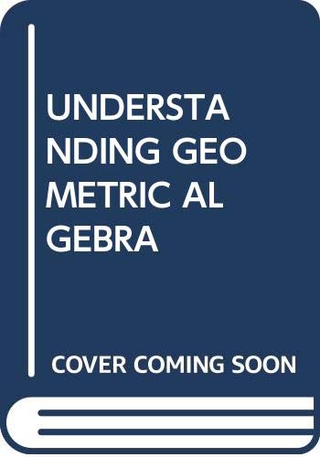 Buy UNDERSTANDING GEOMETRIC ALGEBRA Book Online at Low Prices in India ...