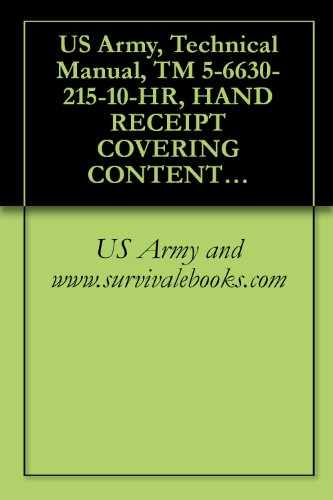 US Army, Technical Manual, TM 5-6630-215-10-HR, HAND RECEIPT COVERING ...