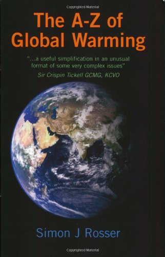 A-Z of Global Warming: Simon Rosser, Russ Billington: 9780955809200 ...