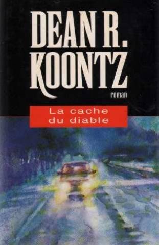 La cache du diable : Koontz, Dean Ray, Blanc, Bernard: Amazon.fr: Livres