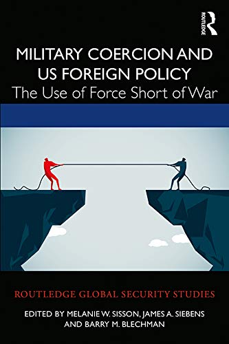 Amazon.com: Military Coercion and US Foreign Policy (Routledge Global ...