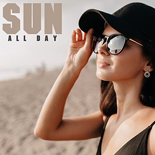 Sun All Day – Nice Time, Chillax, Positive Mood de Ibiza DJ Rockerz en ...