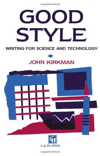 Good Style: Writing for Science and Technology: Kirkman, John ...