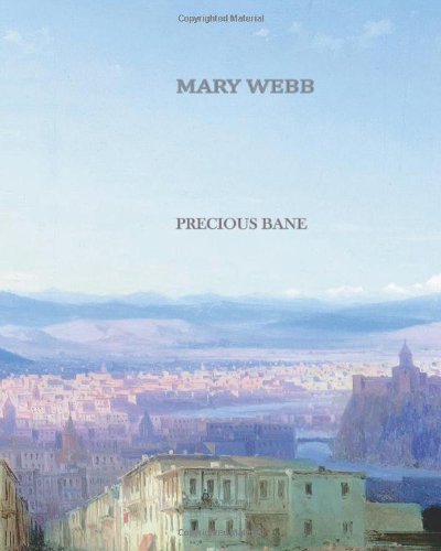 Precious Bane: Mary Webb: 9781456569792: Amazon.com: Books