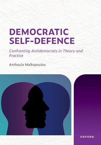 Democratic Self-Defence: Confronting Antidemocrats in Theory and ...