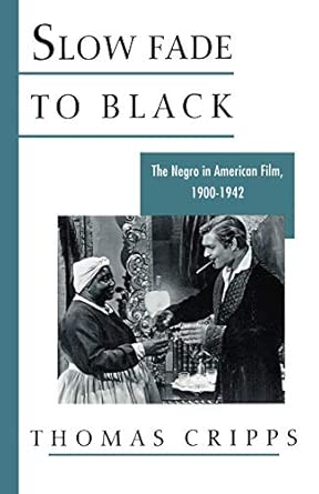 Slow Fade to Black: Cripps, Thomas: 9780195021301: Amazon.com: Books