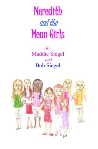 Meredith and the Mean Girls: Siegel, Maddie, Siegel, Bob: 9781448653584 ...