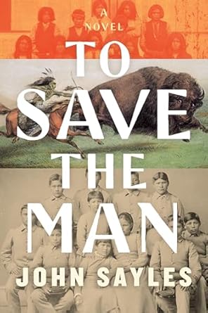 Amazon.com: To Save the Man: 9781685891411: Sayles, John: Books