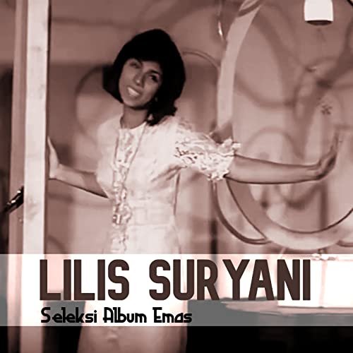 Amazon Music - Lilis SuryaniのSeleksi Album Emas - Amazon.co.jp