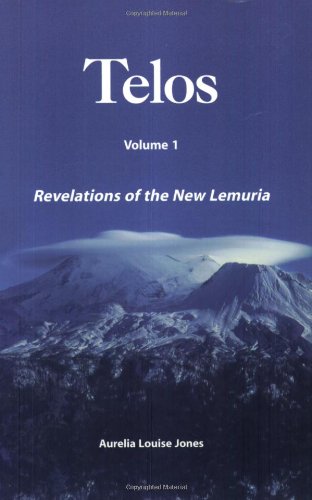 Revelations of the New Lemuria (TELOS, Vol. 1): Aurelia Louise Jones: 9780970090249: Amazon.com ...