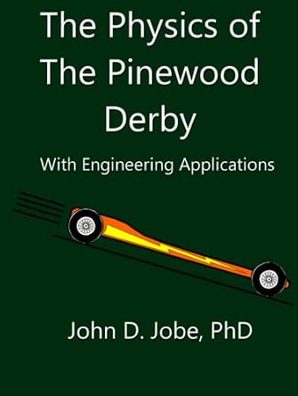 Amazon.com: The Physics of Pinewood Derby: With Engineering ...