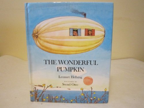 The Wonderful Pumpkin: Hellsing, Lennart, Svend Otto S.: 9780689500565 ...